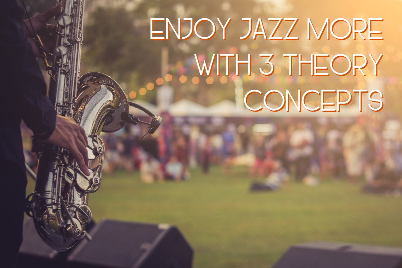 Mastering Jazz Theory: 3 Concepts Every Musician, Listener, and Teacher ...